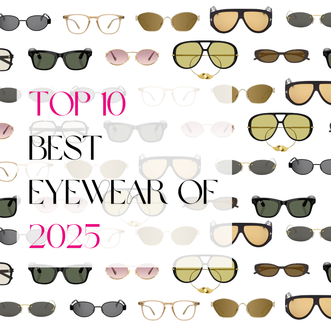 Top 10 Best Eyewear of 2025: The Most Iconic Sunglasses & Frames ...